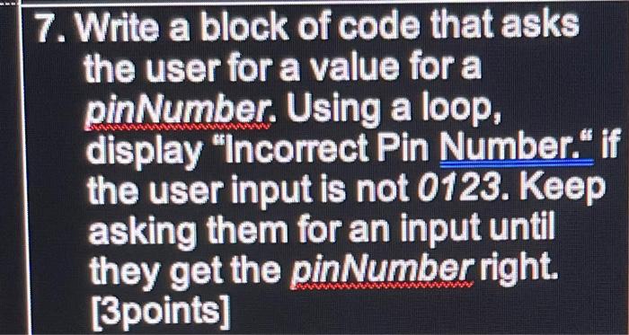 Solved 7. Write a block of code that asks the user for a | Chegg.com