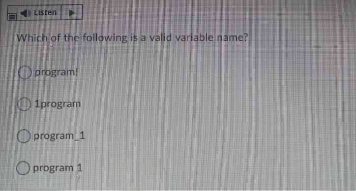 Solved Listen Which of the following is a valid variable | Chegg.com