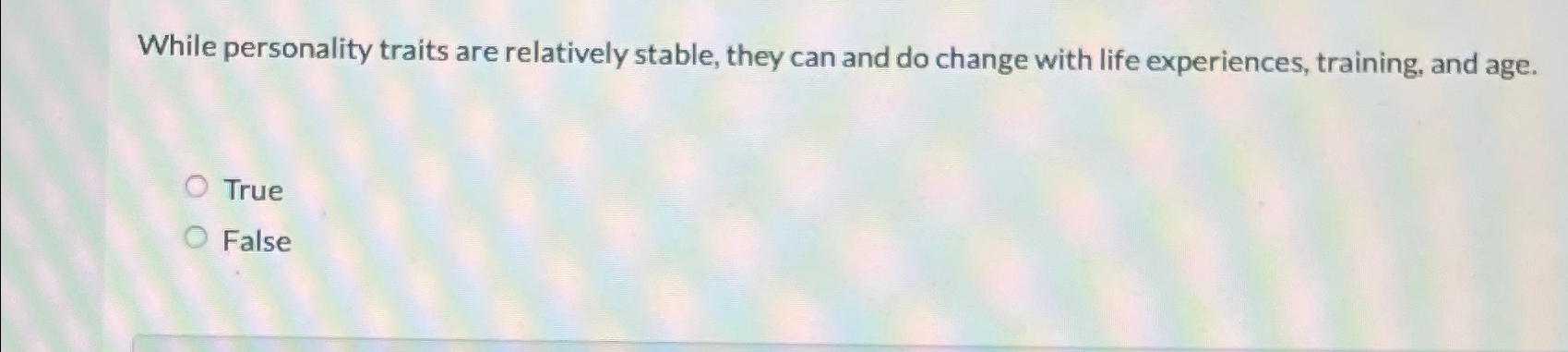 Solved While personality traits are relatively stable, they | Chegg.com