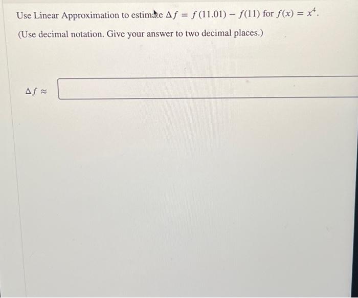 Solved Use Linear Approximation to estimate | Chegg.com