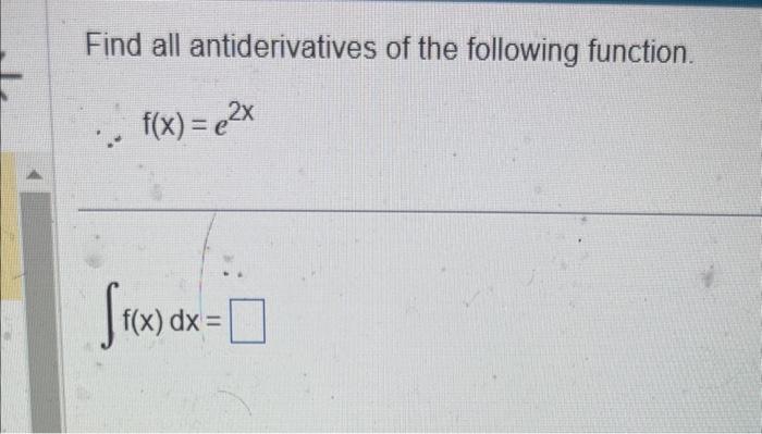 Solved Find All Antiderivatives Of The Following Function