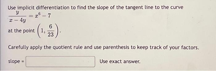 Solved Use implicit differentiation to find the slope of the | Chegg.com