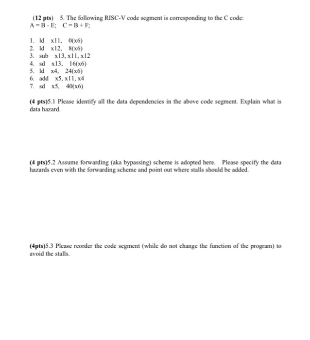 Solved (12 pts) 5. The following RISC-V code segment is | Chegg.com