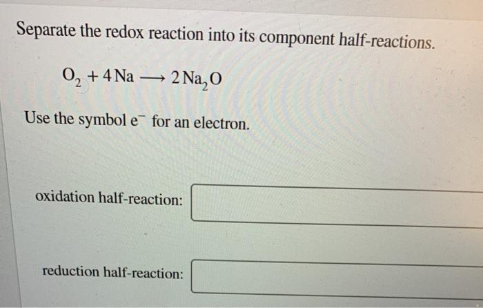 Solved Separate the redox reaction into its component | Chegg.com