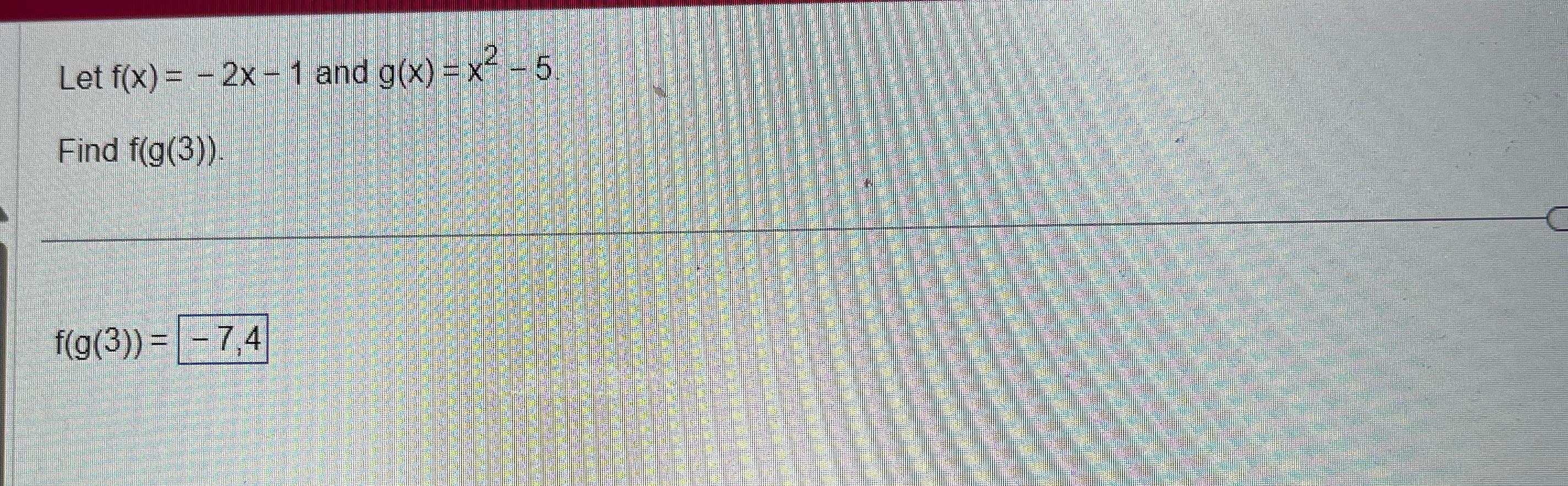 Solved Let f(x)=-2x-1 ﻿and g(x)=x2-5Find | Chegg.com
