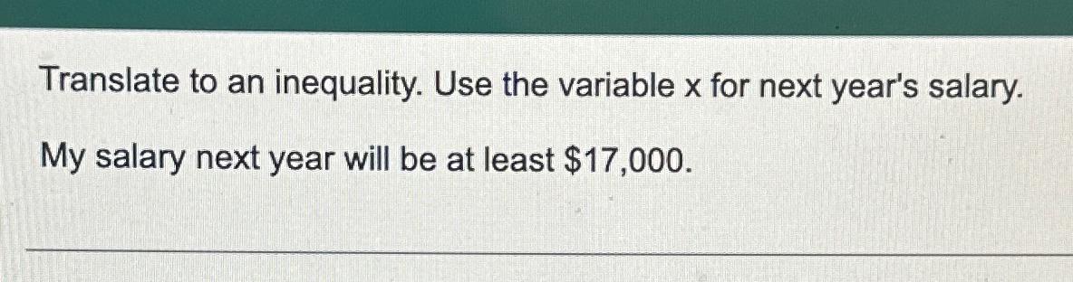 Solved Translate to an inequality. Use the variable x ﻿for | Chegg.com