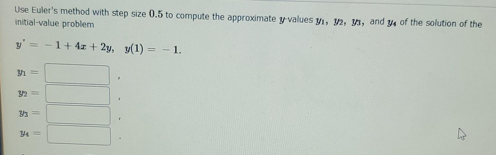 Solved Use Euler's method with step size 0.5 to compute the | Chegg.com