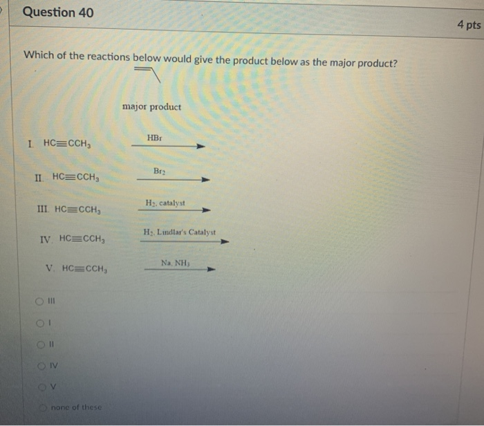 Solved Question 40 4 pts Which of the reactions below would | Chegg.com