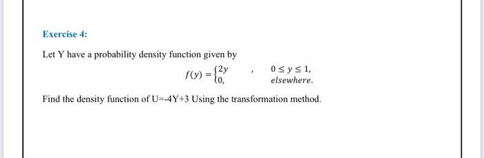 Solved Exercise 4: Let Y have a probability density function | Chegg.com