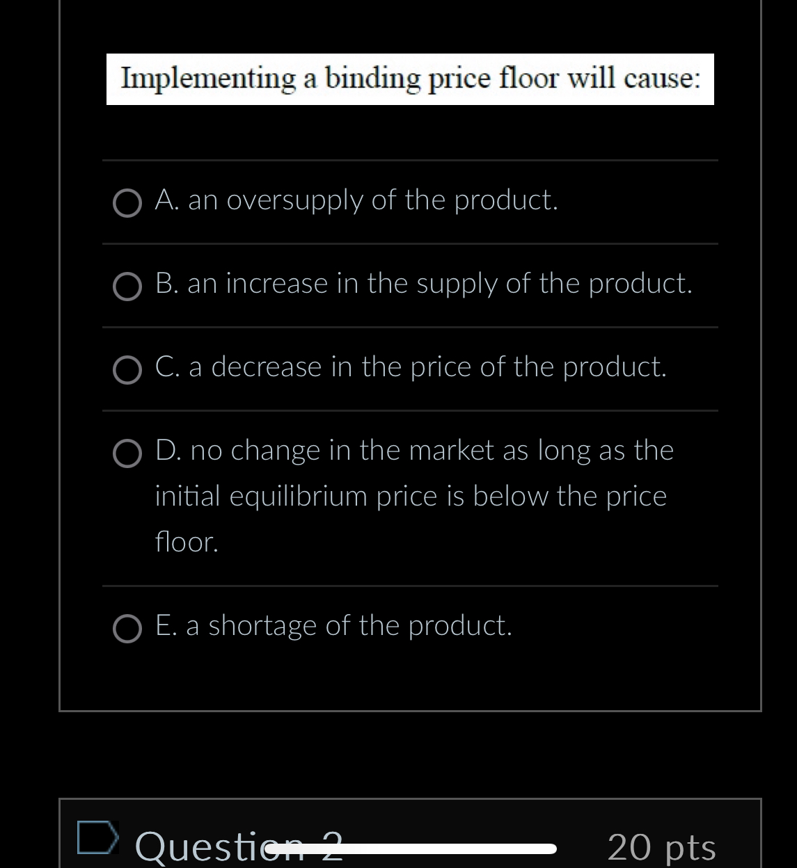 Solved Implementing a binding price floor will cause:A. ﻿an | Chegg.com