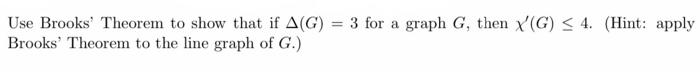 Solved Use Brooks' Theorem to show that if AG) Brooks' | Chegg.com Solved Use Brooks' Theorem to show that if AG) Brooks' | Chegg.com