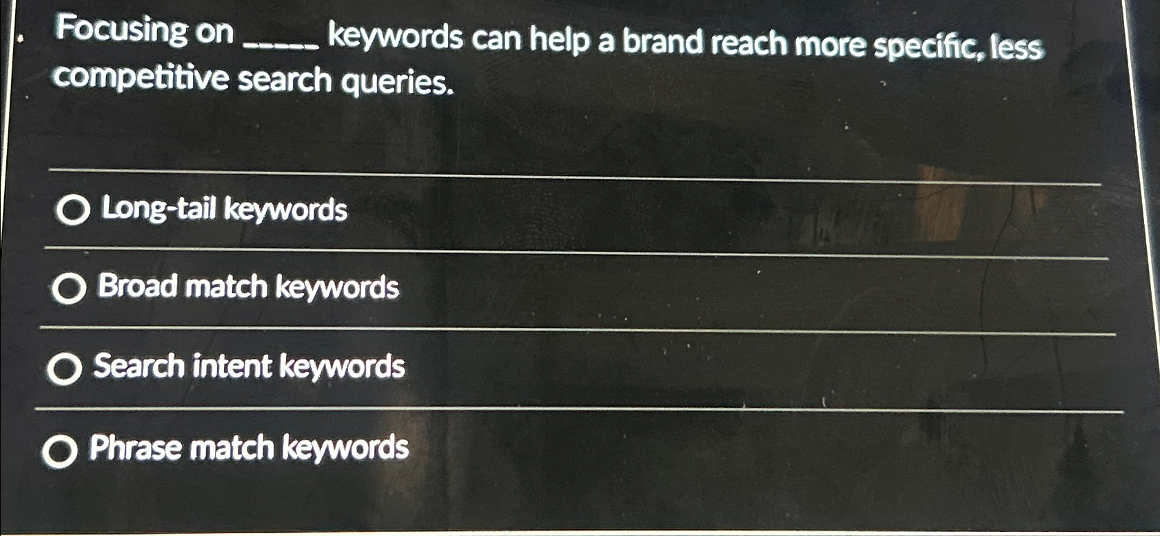 Solved Focusing on keywords can help a brand reach more | Chegg.com