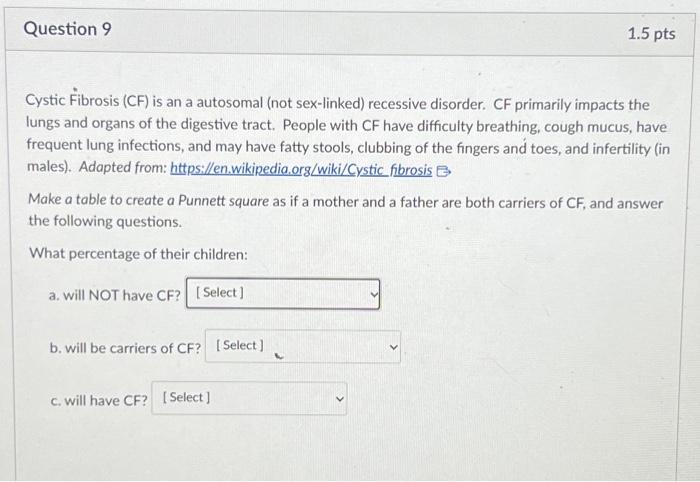 Solved Question 9 Cystic Fibrosis (CF) is an a autosomal | Chegg.com