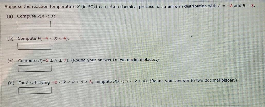 Solved Suppose the reaction temperature X (in °C) in a | Chegg.com