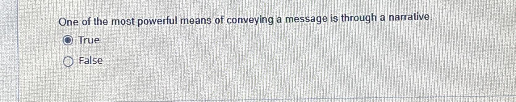 Solved One of the most powerful means of conveying a message | Chegg.com