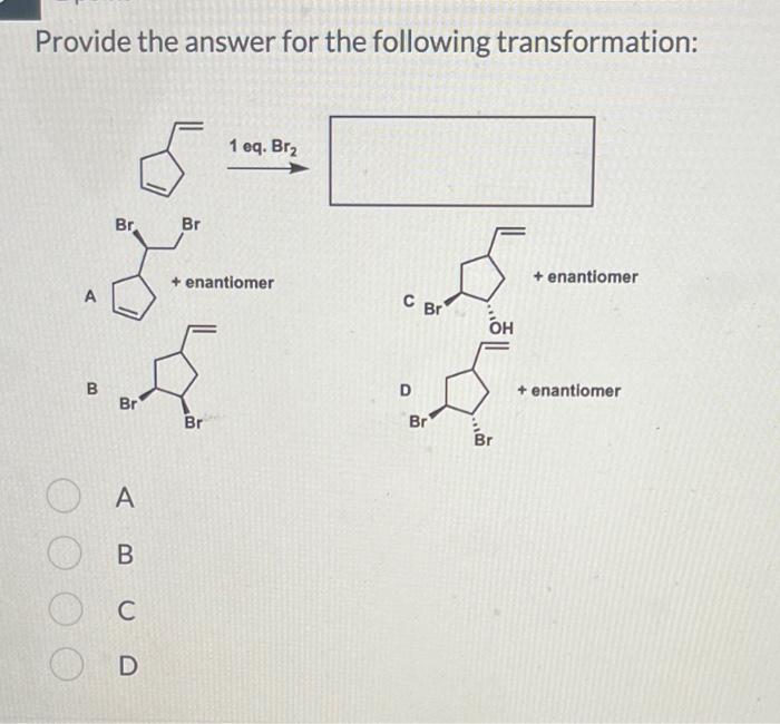 Solved Provide the answer for the following transformation: | Chegg.com
