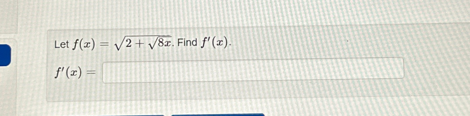 Solved Let f(x)=2+8x22. ﻿Find f'(x). | Chegg.com