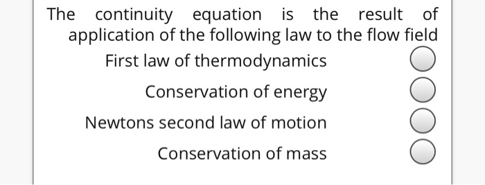 Solved The continuity equation is the result of application | Chegg.com