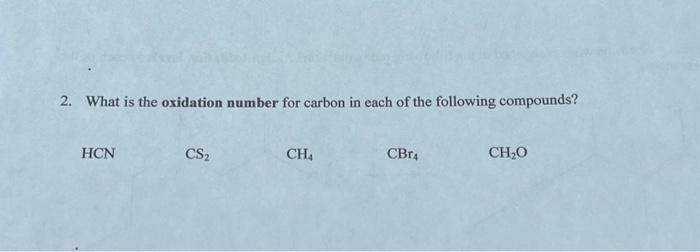 Solved 2. What is the oxidation number for carbon in each of | Chegg.com