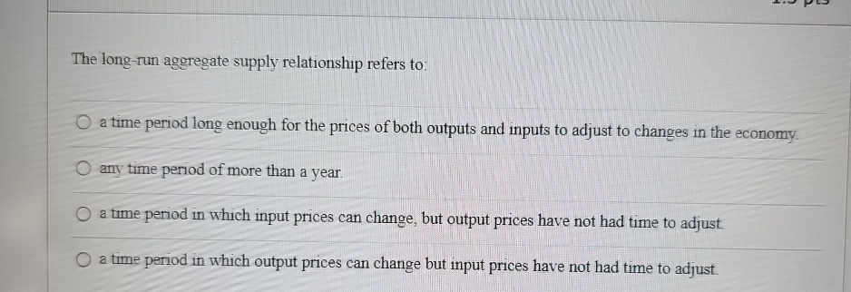 Solved The long-run aggregate supply relationship refers | Chegg.com