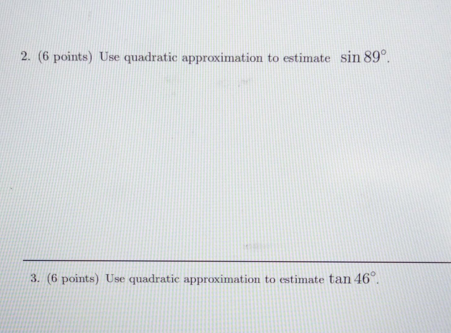 Solved 2. (6 points) Use quadratic approximation to estimate | Chegg.com