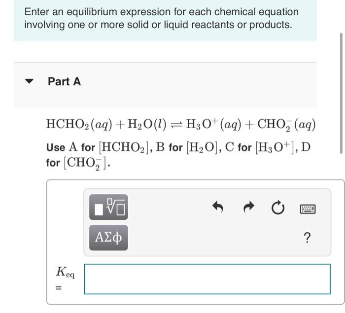 Solved Enter an equilibrium expression for each chemical | Chegg.com