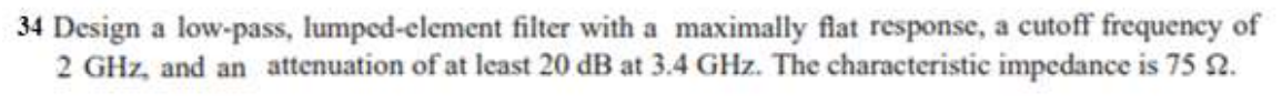 Solved 34 ﻿Design a low-pass, lumped-element filter with a | Chegg.com