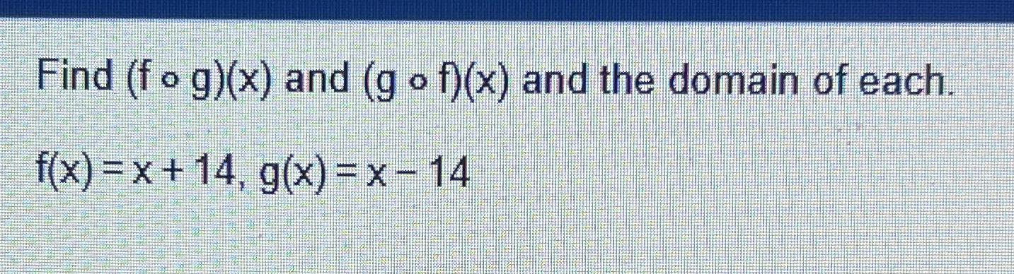 Solved Find (f@g)(x) ﻿and (g@f)(x) ﻿and the domain of | Chegg.com