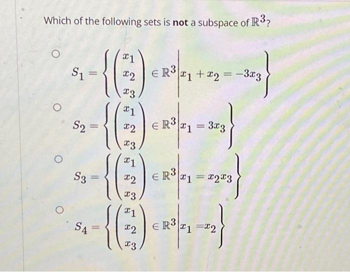 Solved Which of the following sets is not a subspace of R3 ? | Chegg.com