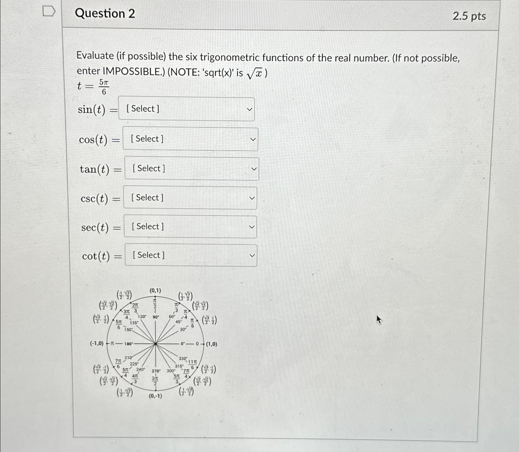 Solved Question 2\\n2.5pts\\nEvaluate (if possible) the six | Chegg.com Solved Question 2\\n2.5pts\\nEvaluate (if possible) the six | Chegg.com