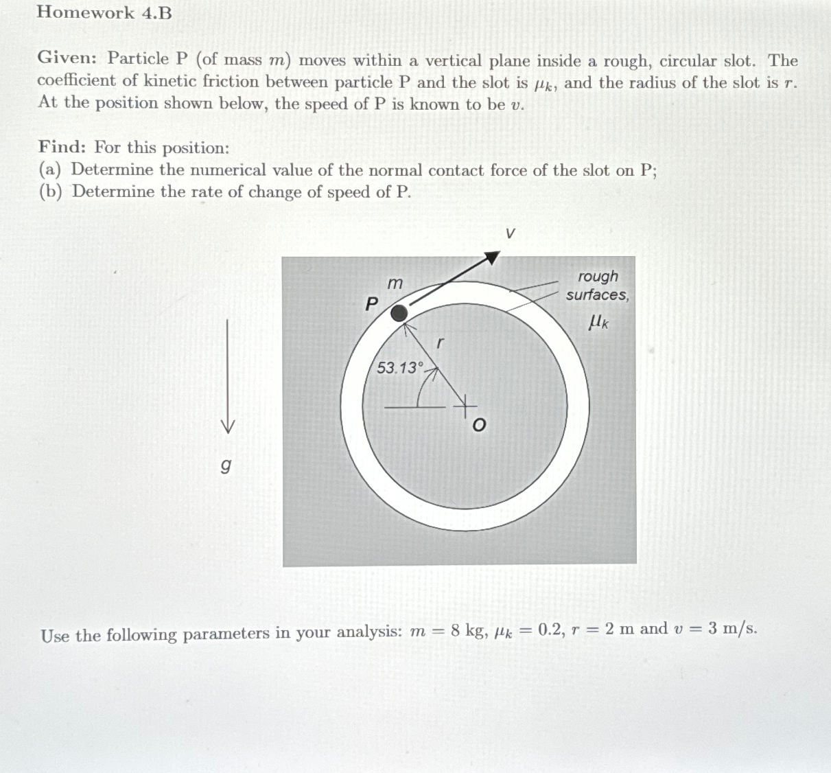 Solved Homework 4.BGiven: Particle P (of mass m ) ﻿moves | Chegg.com