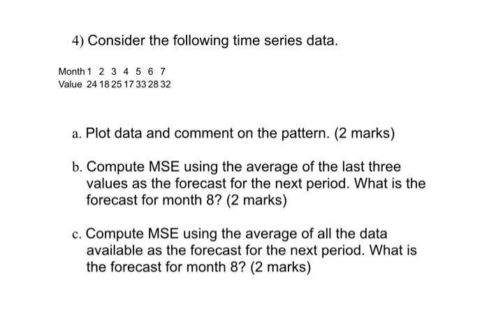 Solved 4) Consider the following time series data. Month | Chegg.com