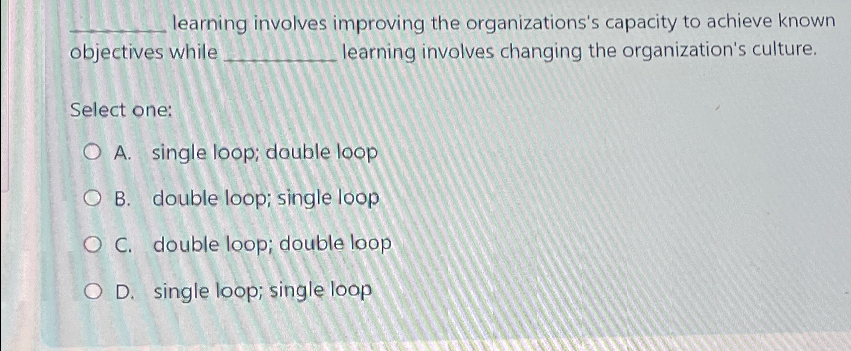 Solved learning involves improving the organizations's | Chegg.com