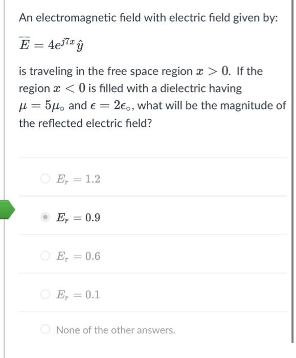 Solved An electromagnetic field with electric field given | Chegg.com