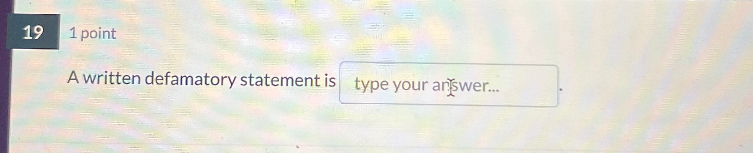 Solved 191 ﻿pointA written defamatory statement is | Chegg.com