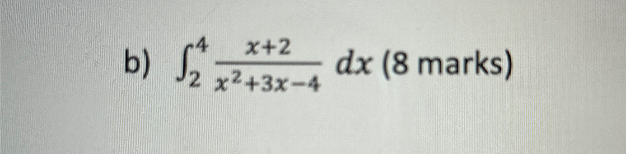 Solved b) ∫24x+2x2+3x-4dx (8 ﻿marks) | Chegg.com