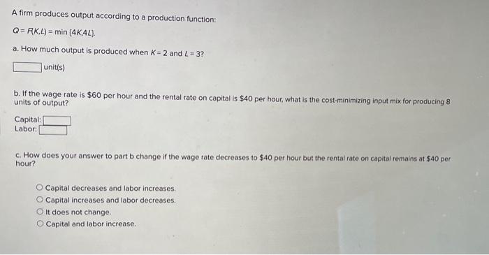 Solved A firm produces output according to a production | Chegg.com