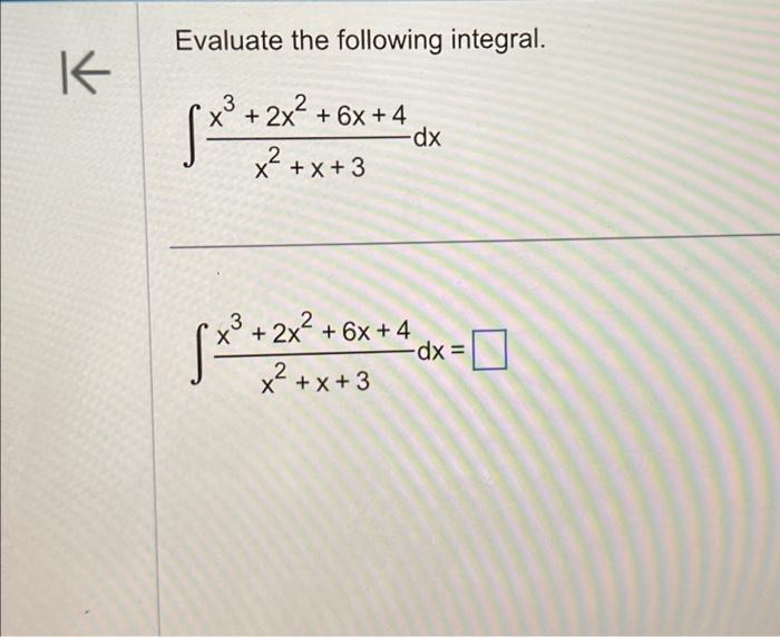 Solved Evaluate The Following Integral ∫x2 X 3x3 2x2 6x 4dx