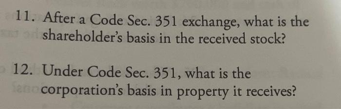 Solved 11. After a Code Sec. 351 exchange, what is the | Chegg.com