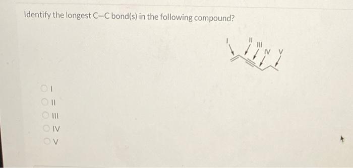 Solved Identify the longest C-C bond(s) in the following | Chegg.com