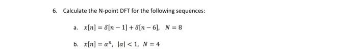6 Calculate The N Point Dft For The Following