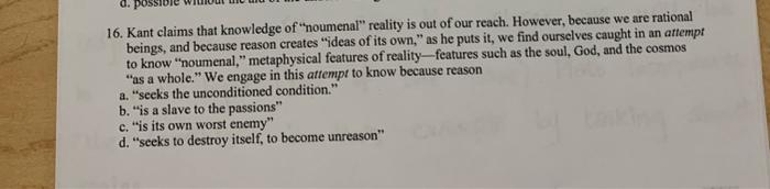 16. Kant claims that knowledge of "noumenal" reality | Chegg.com