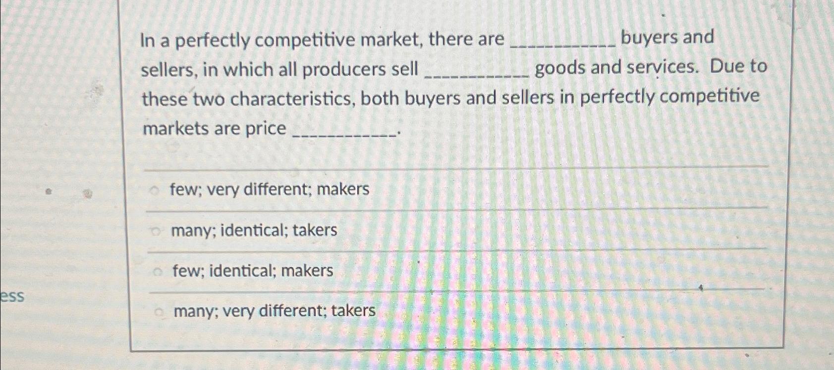 Solved In a perfectly competitive market, there are buyers | Chegg.com