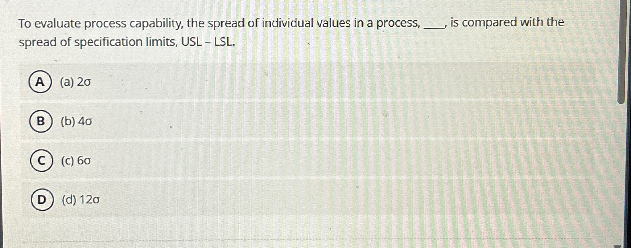 Solved To evaluate process capability, the spread of | Chegg.com