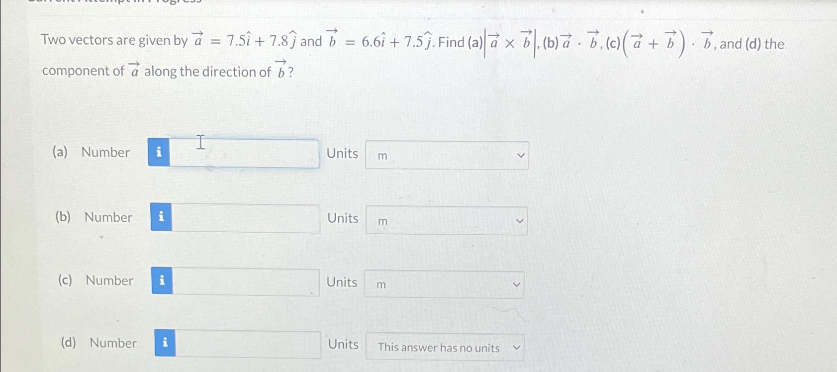 Solved Two vectors are given by vec(a)=7.5hat(i)+7.8hat(j) | Chegg.com