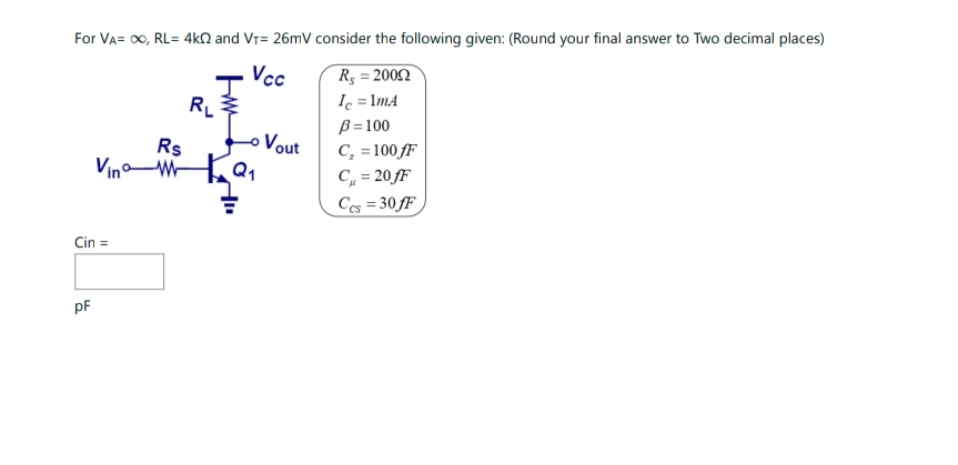 Solved For VA=∞,RL=4kΩ ﻿and VT=26mV ﻿consider the following | Chegg.com
