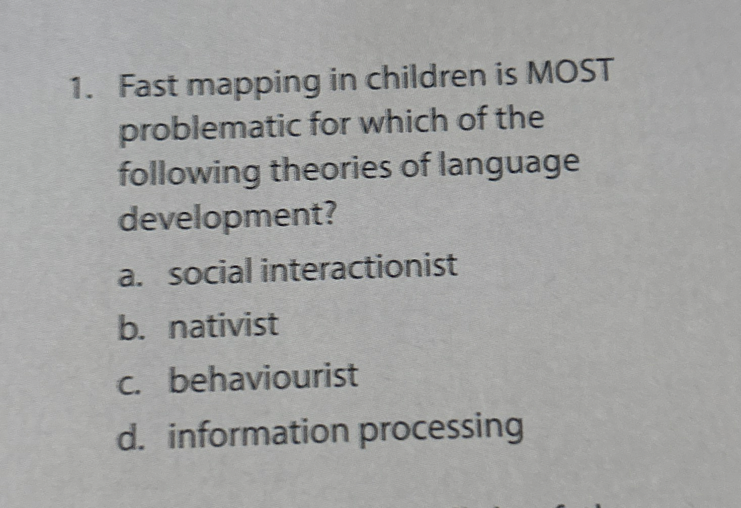 Solved Fast mapping in children is MOST problematic for | Chegg.com