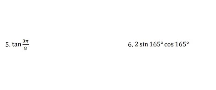 Solved tan83π 6. 2sin165∘cos165∘ | Chegg.com