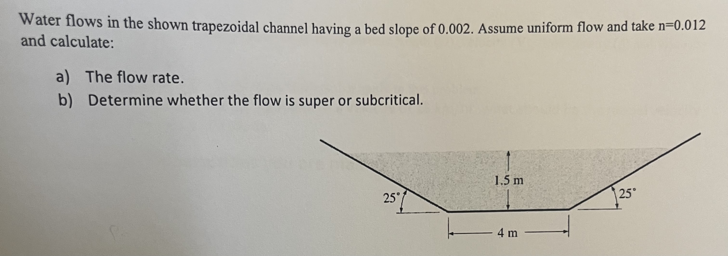 [Solved]: Water flows in the shown trapezoidal channel havin