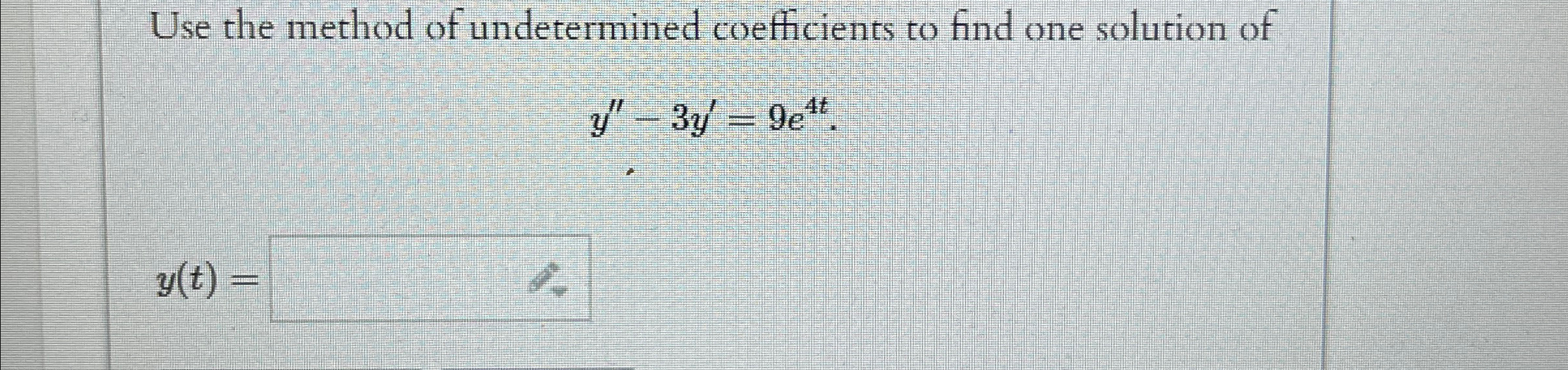 Solved Use the method of undetermined coefficients to find | Chegg.com